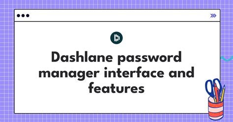 Dashlane Password Manager Teardown Strategy And Ux Analysis Nextsprints