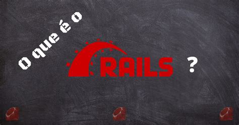 O Que é O Ruby On Rails