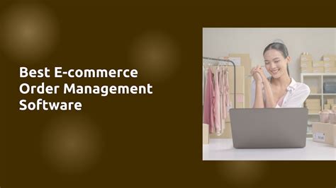 Choosing The Best E Commerce Order Management Software
