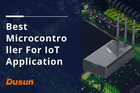 El Mejor Microcontrolador Para Que Iot Impulse El Desarrollo Dusuniot