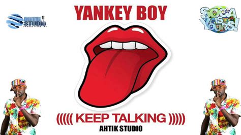Yankey Boy Keep Talking Youtube