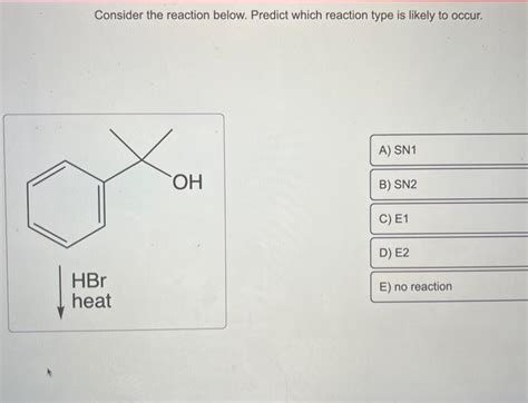 Solved Consider The Reaction Below Predict Which Reaction