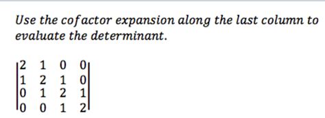 Solved Use The Cofactor Expansion Along The Last Column To