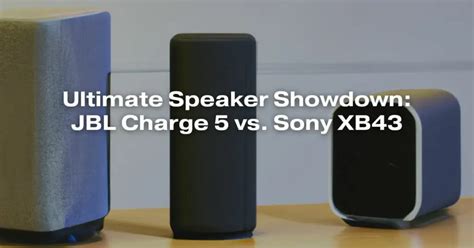 Ultimate Speaker Showdown Jbl Charge Vs Sony Xb All For Turntables