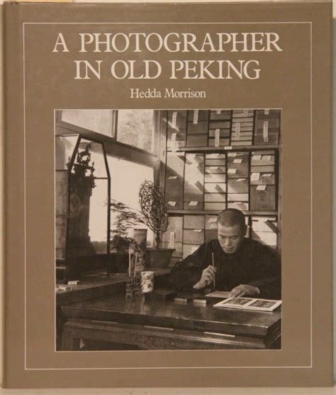 A Photographer In Old Peking Uk Morrison Hedda Morrison