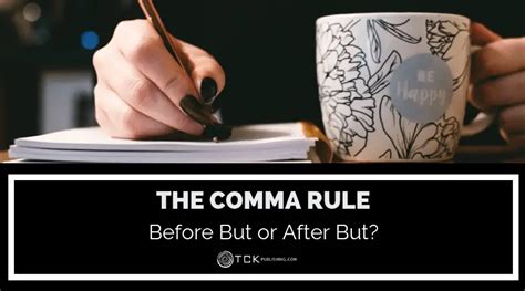 The Comma Rule Before But Or After But TCK Publishing