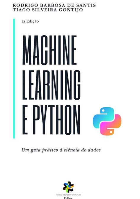 Machine Learning E Python Um Guia Prático À Ciência De Dados