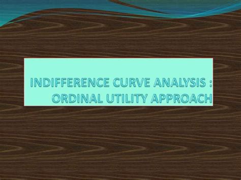 Indifference Curve Analysis Pptx Business And Finance