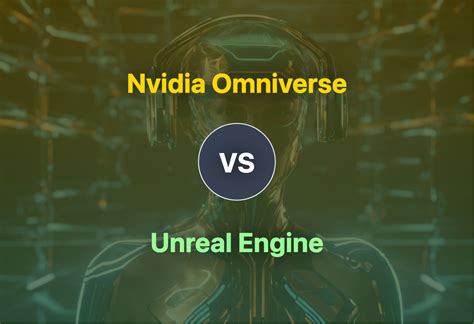 How Does Nvidia Omniverse Stack Up Against Unreal Engine Aircada Blog