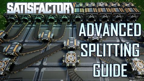 Satisfactory Game Advanced Splitting Guide Youtube