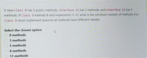 Solved A Java Class B Has 3 ﻿public Methods Interface I1