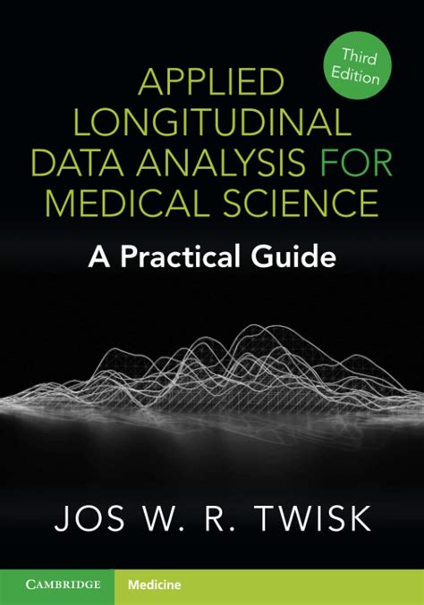 Applied Longitudinal Data Analysis For Medical Science Twisk Jos W R