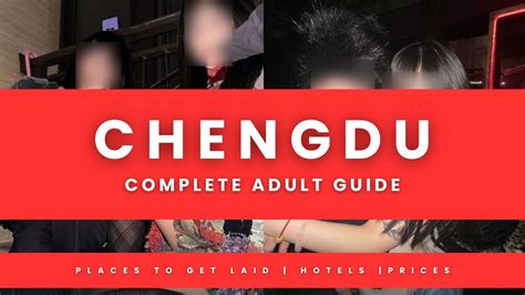 Chengdu Sex Guide For Single Men Dream Holiday Asia