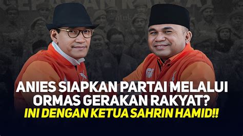 🔴live Anies Siapkan Partai Melalui Ormas Gerakan Rakyat Ini Dengan