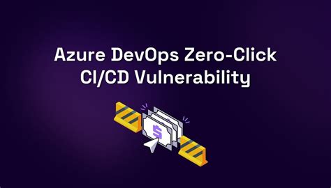 Azure Devops Zero Click Cicd Vulnerability Rnetsec