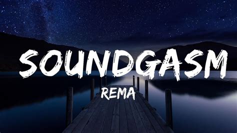 Rema Soundgasm Lyrics Lyrics Video Official Youtube
