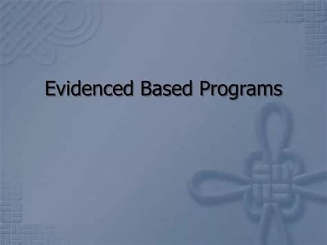 Ppt Evidenced Based Programs Powerpoint Presentation Free Download