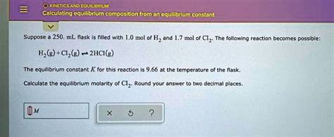 SOLVED KINETICS AND EquILiariUM Calculating Equilibrium Composition From An Equilibrlum