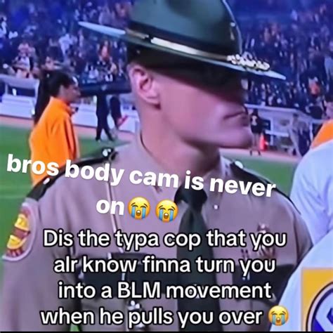 Bros Bodycam Is Never On Cassius Thundercock State Trooper Know