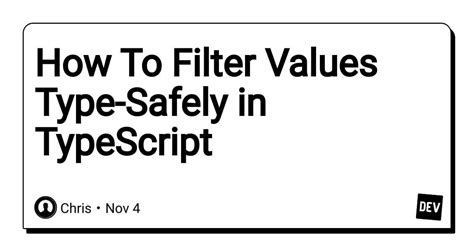 How To Filter Values Type Safely In Typescript Rdevto