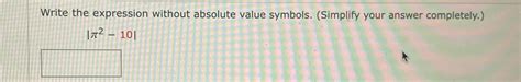 Solved Write The Expression Without Absolute Value Symbols