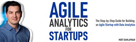 Agile Analytics For Startups The Step By Step Guide For Building An Agile Startup