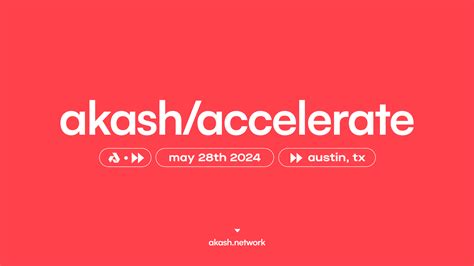 Akash Accelerate ‘24 The Path Forward For Permissionless Compute