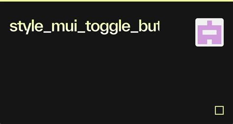 Stylemuitogglebutton Codesandbox