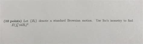 solved let {b t} denote a standard brownian motion use