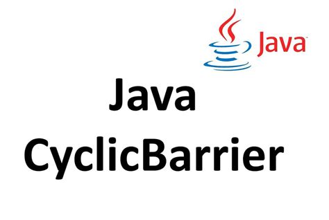 CyclicBarrier در جاوا راهنمای جامع فرادرس مجله
