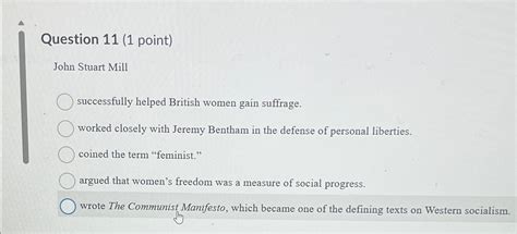 Solved Question 11 1 ﻿point John Stuart Millsuccessfully