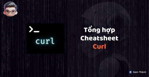 Curl Cheatsheet Thanhnamnguyendev