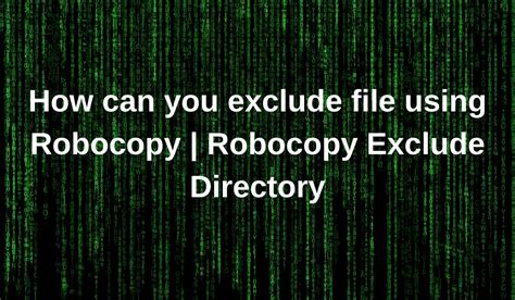Robocopy Exclude Directory In Windows 10 Followmystep