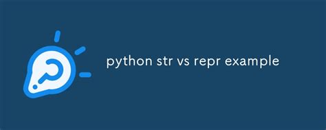 Python Str Vs Repr Example Python Tutorial Phpcn