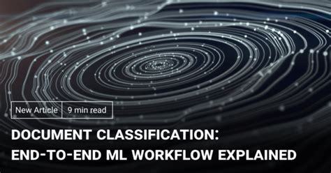 Document Classification End To End ML Workflow Explained In 2025 Label Your Data