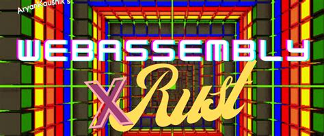 Webassembly X Rust A Deadly Combination Dev Community