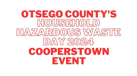 Household Hazardous Waste Day Cooperstown Cooperstown Chamber Of Commerce