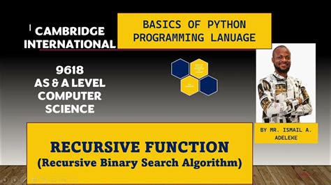 Part 17b Caie 9618 A Level Computer Science Basics Of Python Recursive Binary Algorithm Youtube