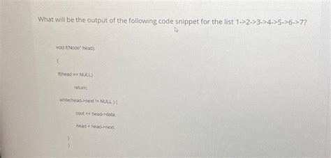 Solved What Will Be The Output Of The Following Code Snippet