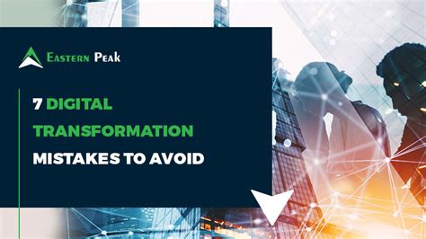 7 Digital Transformation Mistakes To Avoid Eastern Peak