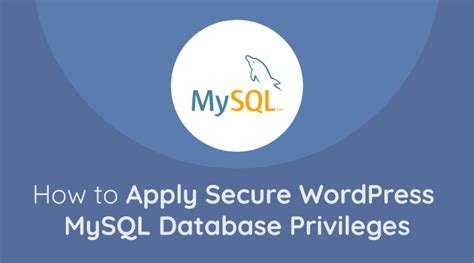 How To Apply Secure Wordpress Database Privileges Melapress