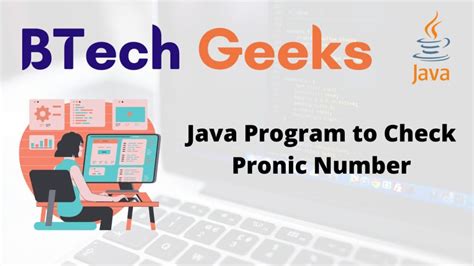 Java Program To Check Pronic Number Btech Geeks