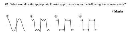 Solved 3 What Would Be The Appropriate Fourier