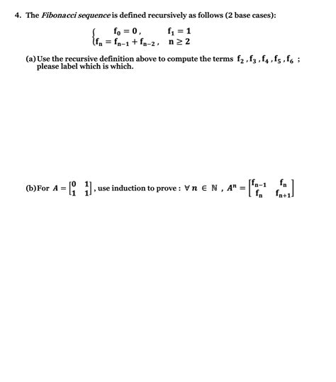 Solved 4 The Fibonacci Sequence Is Defined Recursively As