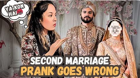 Second Marriage Prank Goes Wrong 😱 Second Marriage Prank Prank On