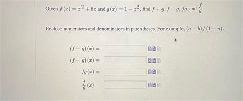 Solved Given F X X2 8x And G X 1−x2 Find F G F−g Fg And