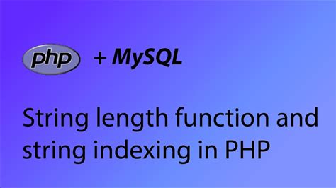 Php And Mysql Tutorial 18 String Length Strlen Function And String