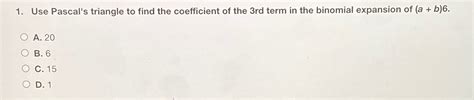 solved 1 ﻿use pascal s triangle to find the coefficient of