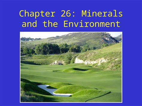 Ppt Chapter 26 Minerals And The Environment The Importance Of Minerals To Society Many