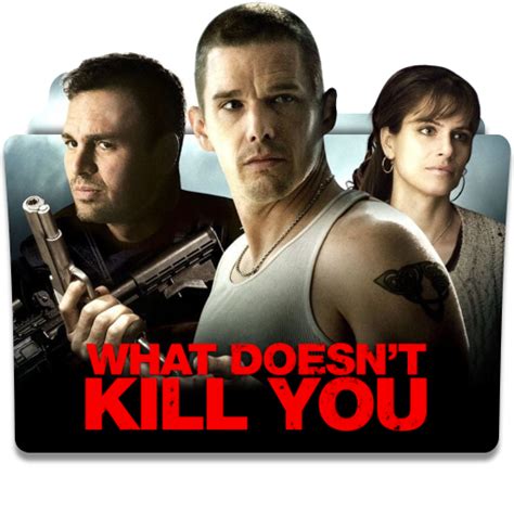 What Doesnt Kill You 2008 Movie Folder Icon By Mrnms On Deviantart